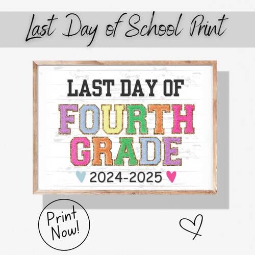 Last Day of Fourth Grade Printable Sign, Last Day of School Photo Prop