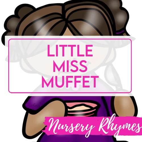 Nursery Rhymes - Little Miss Muffet by Kindergarten Kristy | TPT