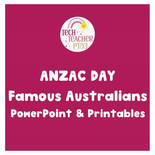 ANZAC Day Famous Australians PowerPoint and Printables by Tech Teacher Pto3