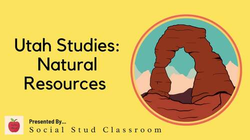National Parks and Natural Resources: Utah Studies Lesson + Notes ...