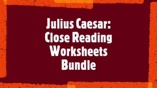 Julius Caesar Close Reading Worksheets Bundle for Google Drive | TpT