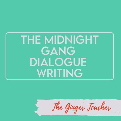 the-midnight-gang-writing-dialogue-lesson-by-the-ginger-teacher-tpt