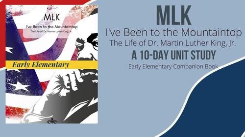 MLK - I've Been to the Mountaintop - The Life of Dr. King, Early Elementary
