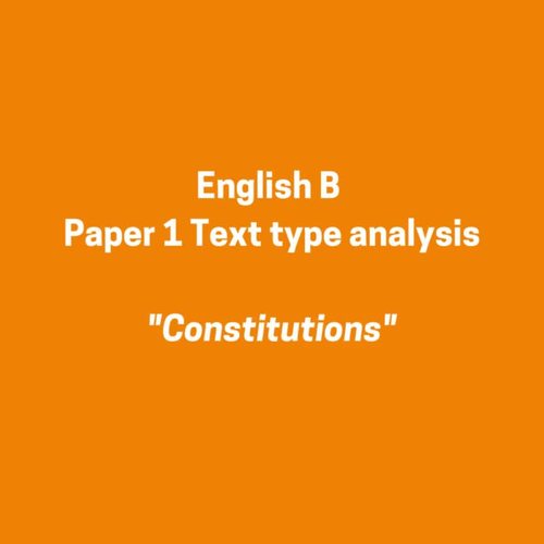 Constitutions: IB DP English B HL Text type analysis for Paper 1 practice