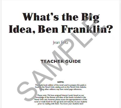 What's the Big Idea, Ben Franklin? Novel Units® Teacher Guide Novel Study