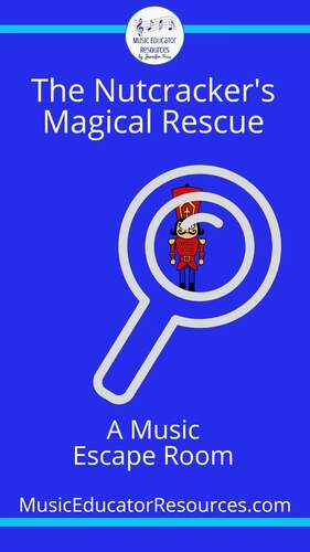 Nutcracker | Music Escape Room by Music Educator Resources | TPT