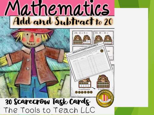 Autumn Scarecrows 30 Add and Subtract to 20 Task Cards Tens Frames No Prep