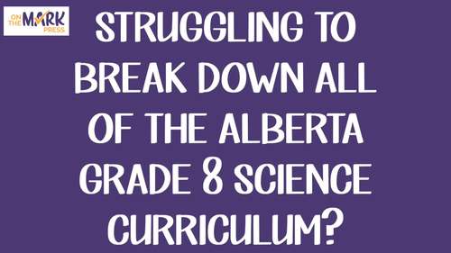 Alberta Grade 8 Science Curriculum - An Entire Year of Lessons! Enhanced