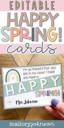 Editable Happy Spring Cards from teachers to students by Mallory Johnson