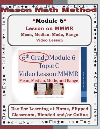 6th Grade Math Mod 6 MMMR Mean Median Mode Range Video Lesson *Flipped*
