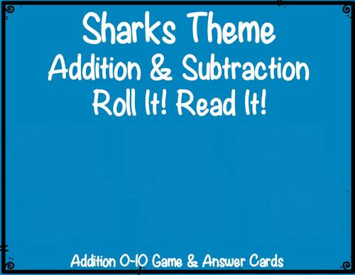 Sharks Addition & Subtraction Facts 0-10 Roll It! Read It! Game Cards