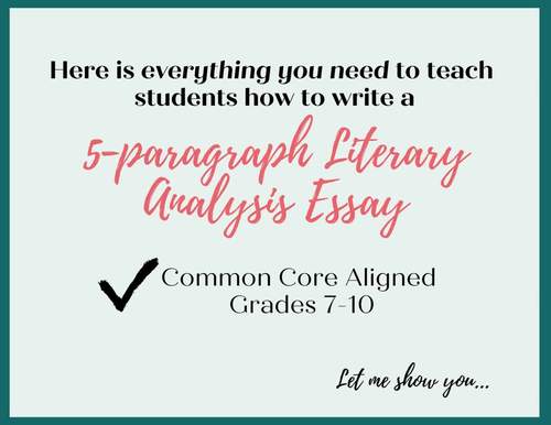 5 Paragraph Literary Analysis Essay Writing Guide for ELA Grades 7-10 ...