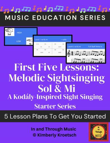 Melodic Sight Singing Sol & Mi | First Five Lessons for Elementary Music