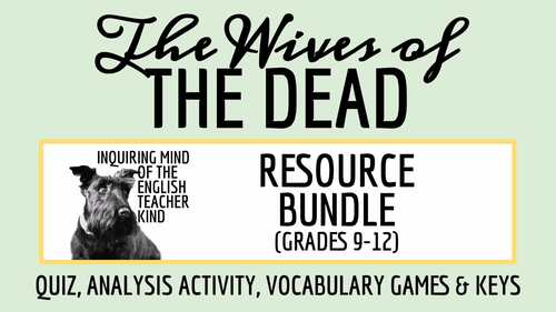 "The Wives of the Dead" Quiz, Close Reading Worksheet, and Vocabulary ...