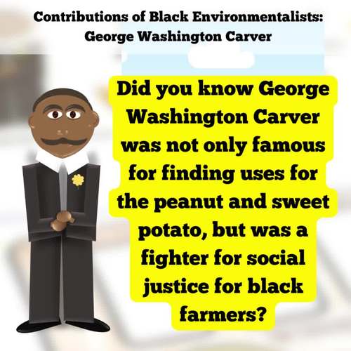George Washington Carver | Environmental Scientist | Social Justice