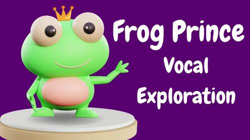 Frog Prince Vocal Exploration by Musically yours Miss Barker | TPT