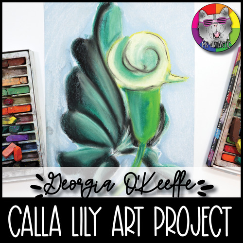Georgia O'Keeffe Art Lesson, Cala Lily Art Project for Elementary ...