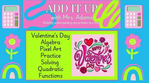 Valentine's Day Themed Pixel Art - Algebra Solving Quadratic Functions