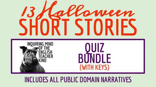 13 Halloween Horror Short Stories and Quizzes for High School ELA (Vol. 1)