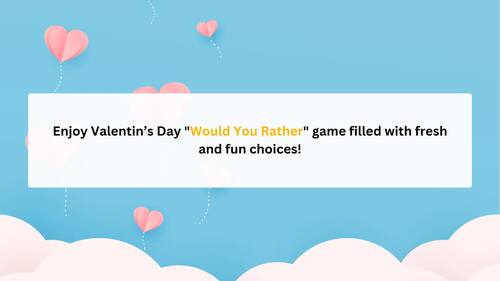 NO PREP Valentine's Day Would You Rather PowerPoint Game 3rd-5th Grade