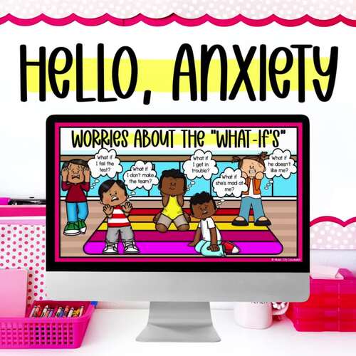 Hello, Anxiety Companion Lesson, Coping with Anxiety & Worry SEL ...
