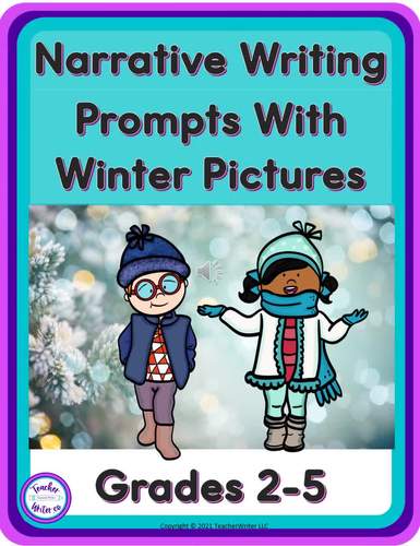 Winter Narrative Writing Prompts With Pictures by TeacherWriter | TpT