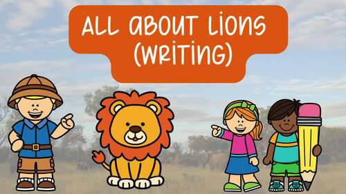 All About Lions Writing Nonfiction Lion Unit PreK Kindergarten First TK UTK