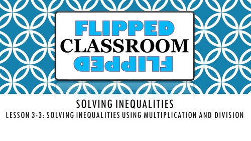 Algebra 1 Flipped Classroom - Lesson 3-3: Solving Inequalities (Mult ...