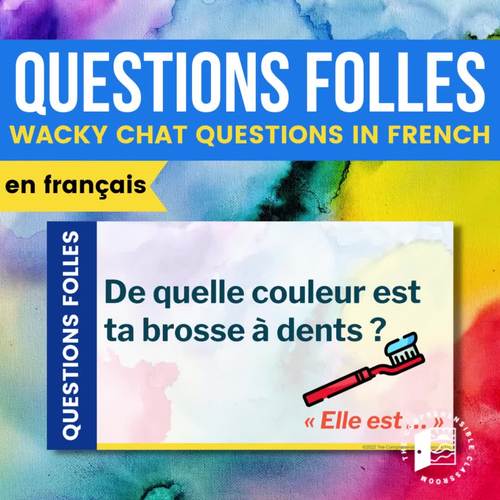 Questions Folles: 75 random questions to discuss in French class!