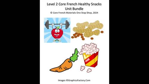 Core French SK Level 2 Les collations santé (Healthy Snacks) Unit Bundle