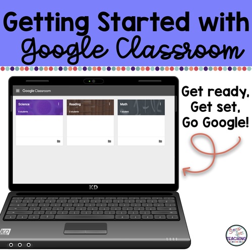 Get Started with Google Classroom UPDATED by Stress-Free Teaching Get Started with Google Classroom UPDATED by Stress-Free Teaching