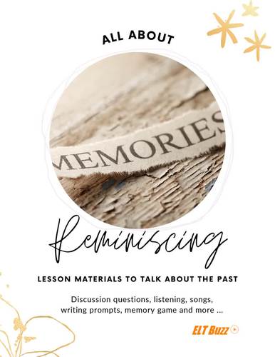 Memories. Lesson materials to talk about memories. The past. ELA. ESL. EFL.