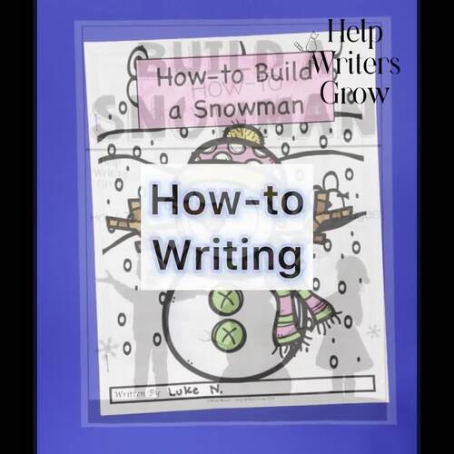 How-to Build a Snowman - How-To Writing by Help Writers Grow | TPT