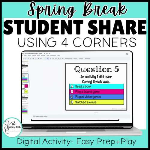 Spring Break Activity Student Share Using 4-Corners! Brain Break GOOGLE ...