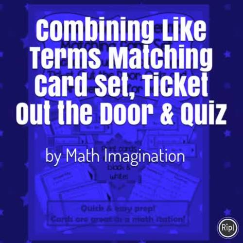 Combining Like Terms Matching Card Set - Simplify Expressions Using ...