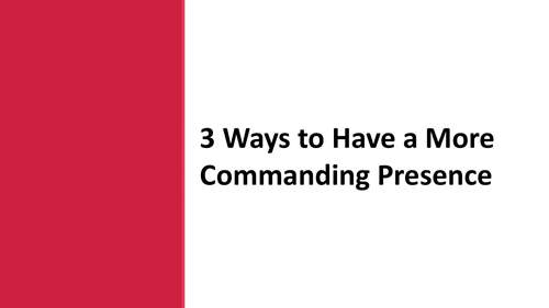Three Ways to Have A More Commanding Presence Video MP4 | TPT