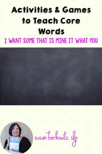 Core Vocabulary 5 Activities to Teach I Want Some That Is Mine It What ...