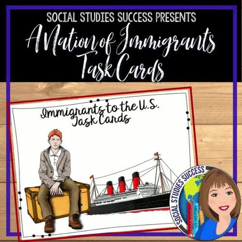 A Nation of Immigrants Task Cards by Social Studies Success | TPT