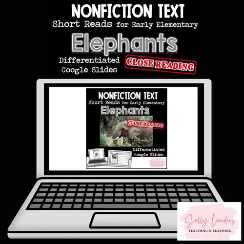 ELEPHANTS Nonfiction CLOSE READING Print & Digital Pack by Sally Landers