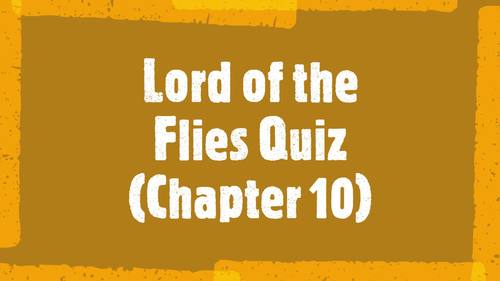 Lord of the Flies Printable Quiz on Chapter 10 | TpT