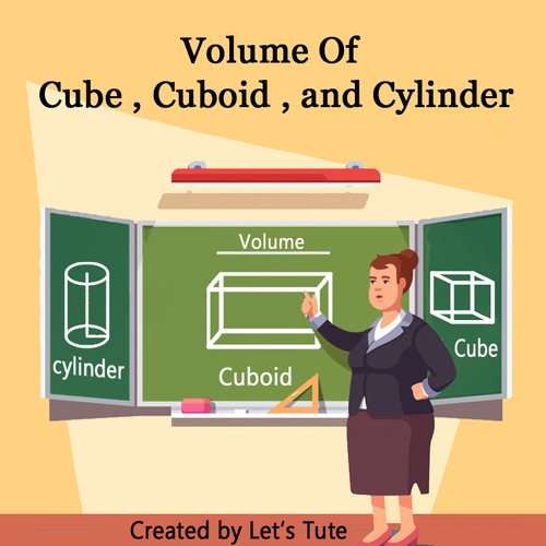 Mathematics Volume of Cube, Cuboid and Cylinder (Geometry) by Letstute