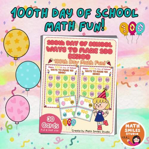 Ways to Make 100 Bingo | Number Bonds to 100 | 100th Day of School Math ...