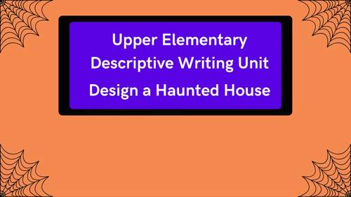 Descriptive Writing for Upper Elementary l Halloween Haunted House