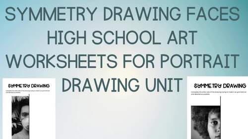 Symmetry Drawing Faces High School Art Worksheets for Portrait Drawing Unit