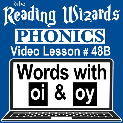 Phonics Video/Easel Lesson - Vowel Digraphs OI & OY - Reading Wizards #48B