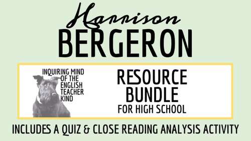 "Harrison Bergeron" by Kurt Vonnegut Quiz and Close Reading Bundle ...