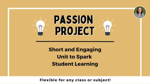 Passion Project - End of Year Project - Finals Idea - Flexible for Any ...