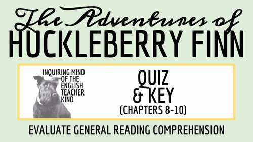 The Adventures of Huckleberry Finn Quiz and Answer Key (Chapters 8 ...
