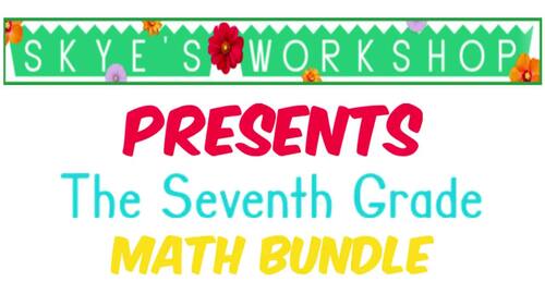 Seventh Grade Math BUNDLE Standards and Topics by Skye's Workshop