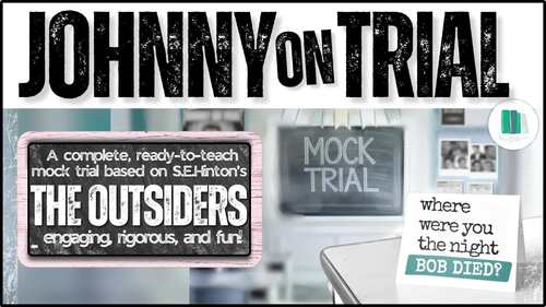 The Outsiders Novel Study Activity: "JOHNNY ON TRIAL" (Student Mock Trial)
